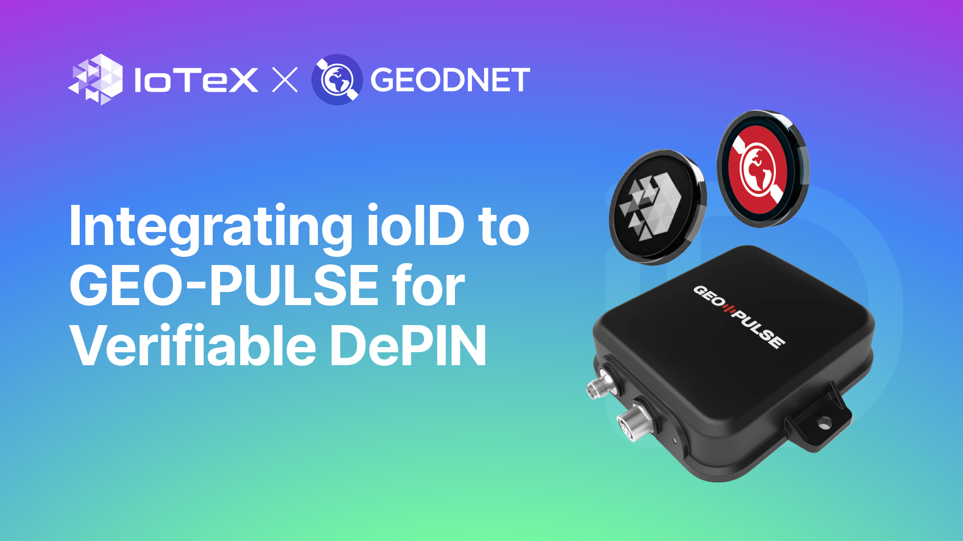 IoTeX and GEODNET Announce Pioneering Collaboration for DePIN Verifiability IoTeX and GEODNET Announce Pioneering Collaboration for DePIN Verifiability